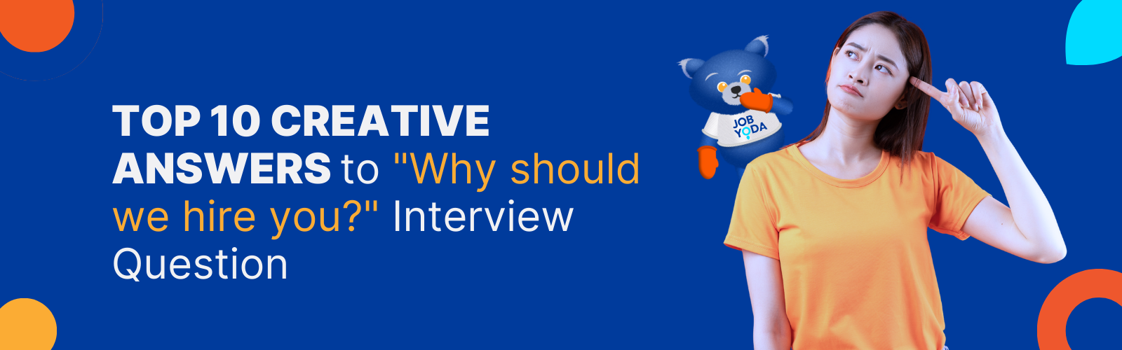 TOP 10 CREATIVE ANSWERS to "Why should we hire you?" Interview Question