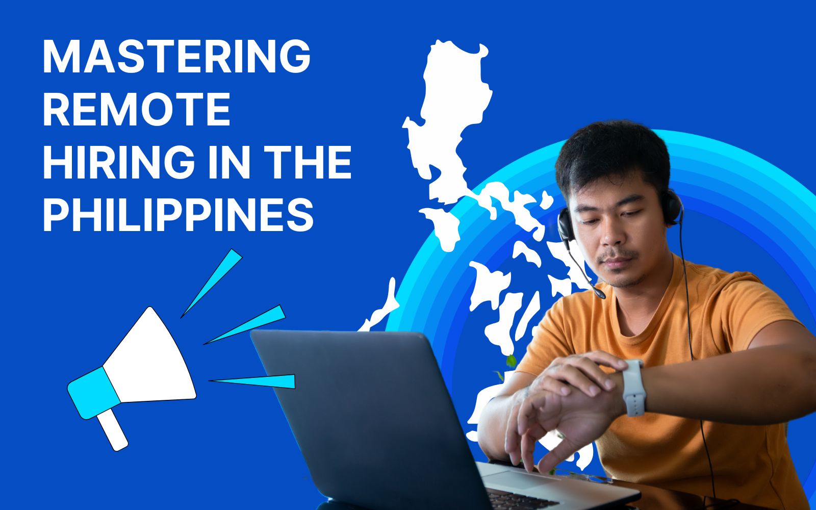 Mastering Remote Hiring in the Philippines