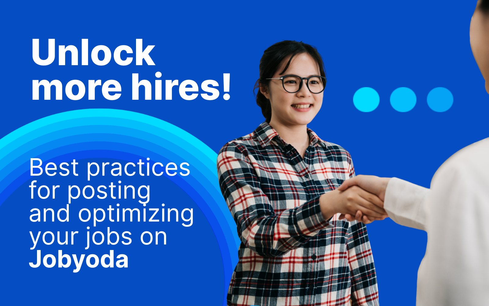 Unlock more hires: Best practices for posting and optimizing your jobs ...