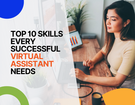 Top 10 Skills Every Successful Virtual Assistant Needs